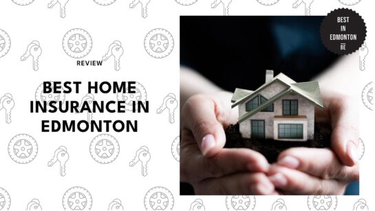 5 Providers of the Best Home Insurance in Edmonton [2026 ]