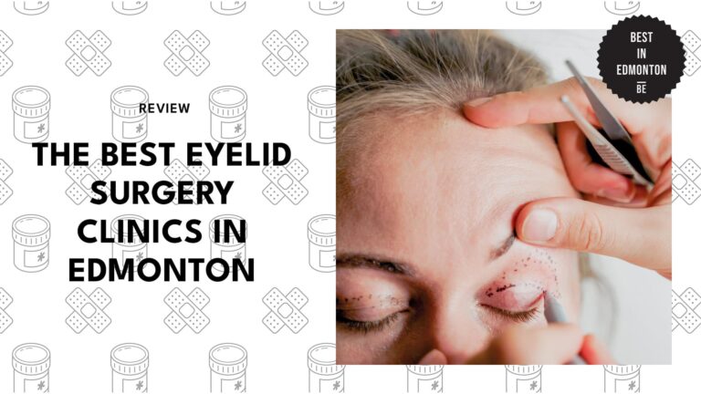 5 Best Eyelid Surgery Clinics in Edmonton [2026 ]