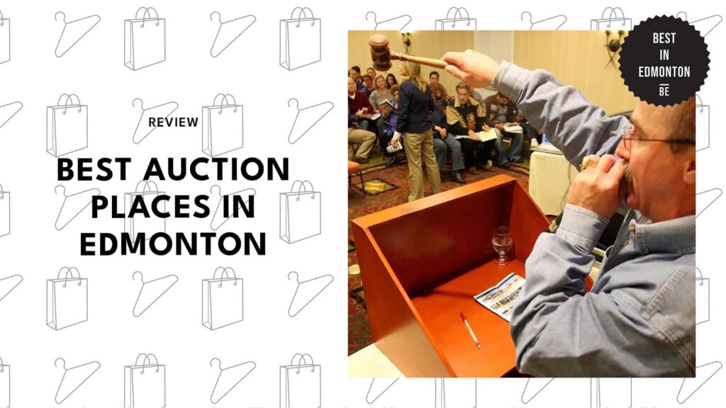 6 Places for the Best Auction in Edmonton [2026 ]
