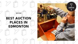 6 Places for the Best Auction in Edmonton [2026 ]