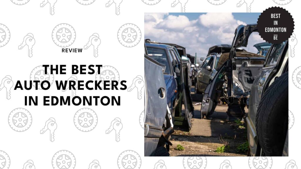 The 4 Best Auto Wreckers in Edmonton [2026 ]