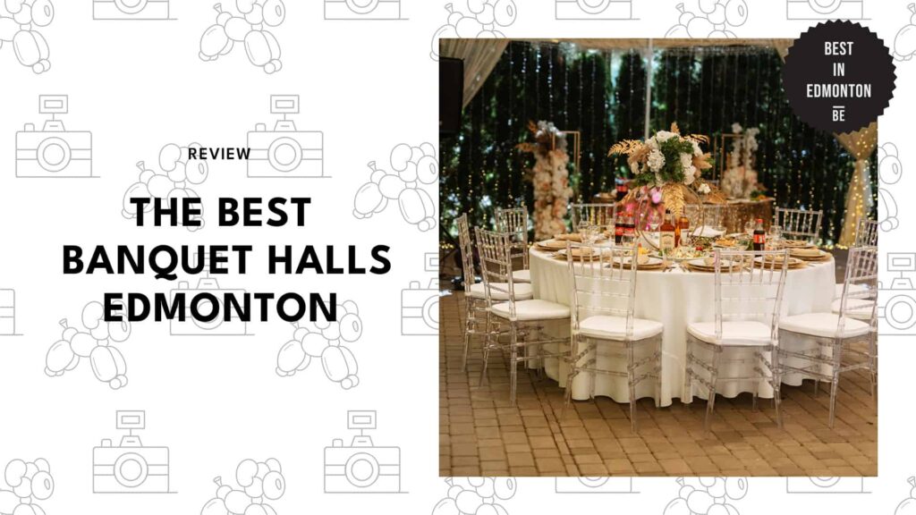 The 7 Best Banquet Halls in Edmonton [2025 ]