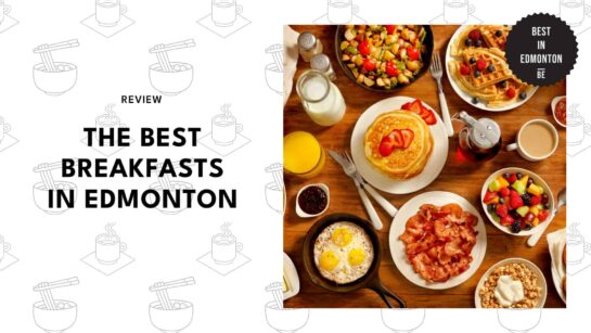 The 7 Best Breakfasts in Edmonton [2026 ]