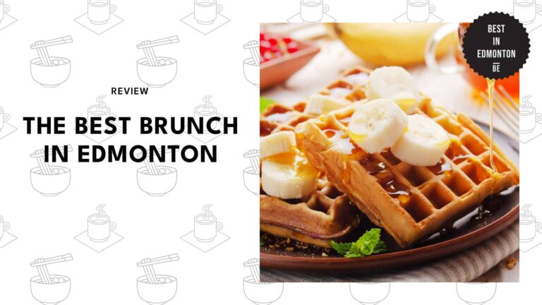 The 4 Places with the Best Brunches in Edmonton [2026 ]