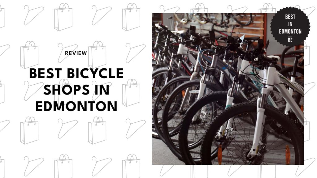 5 Best Bicycle Shops in Edmonton [2025 ]