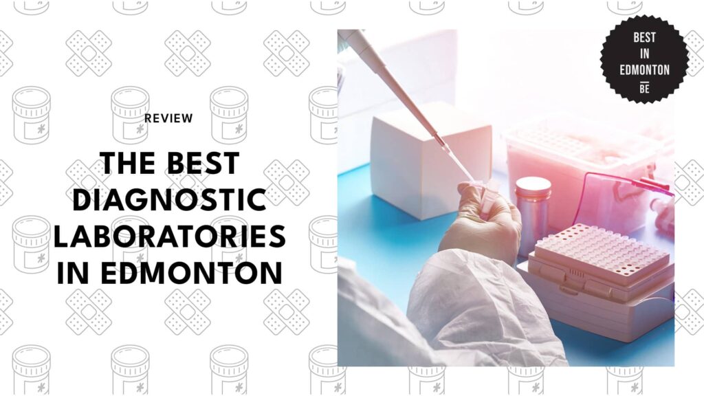 The 5 Best Diagnostic Laboratories in Edmonton [2025 ]