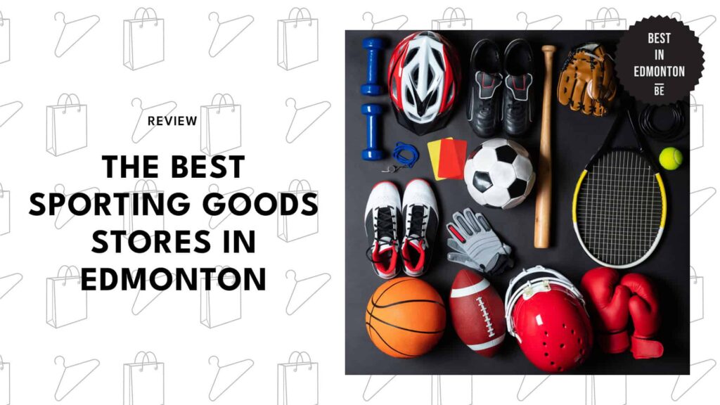The 7 Best Sporting Goods Stores in Edmonton [2026 ]