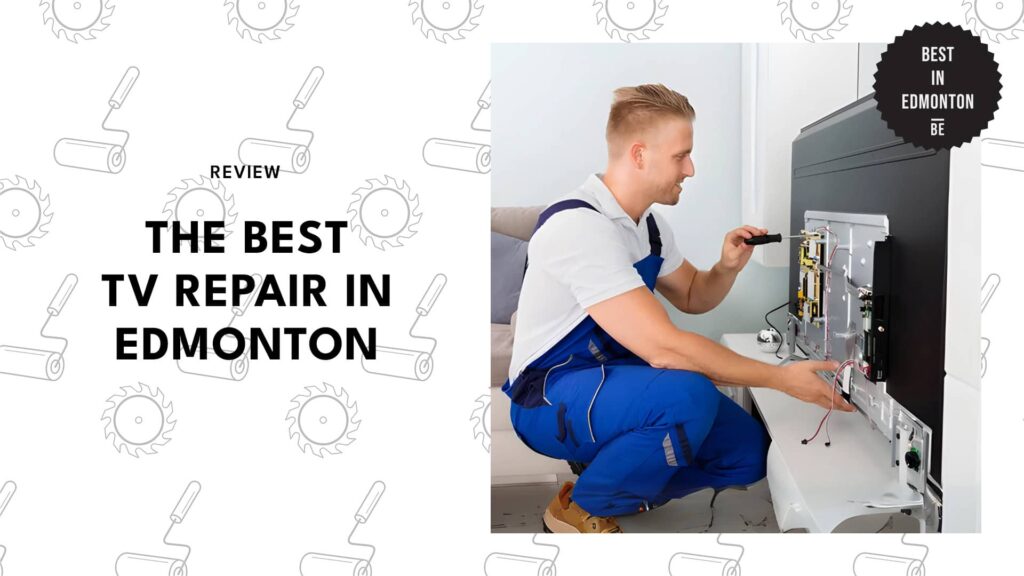 7 Places for the Best TV Repair in Edmonton [2026 ]