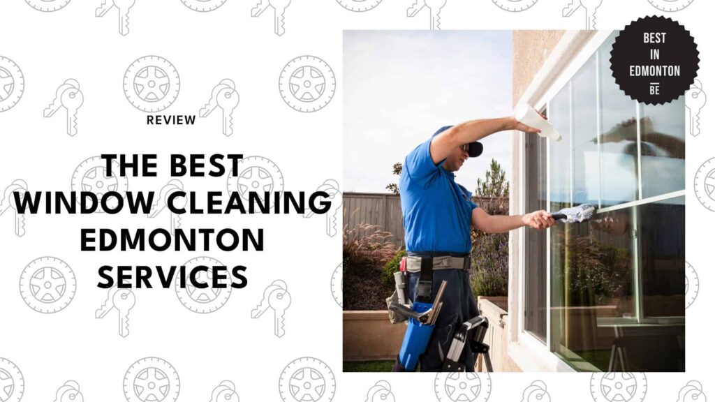 The 16 Best Window Cleaning Edmonton Services [2026 ]
