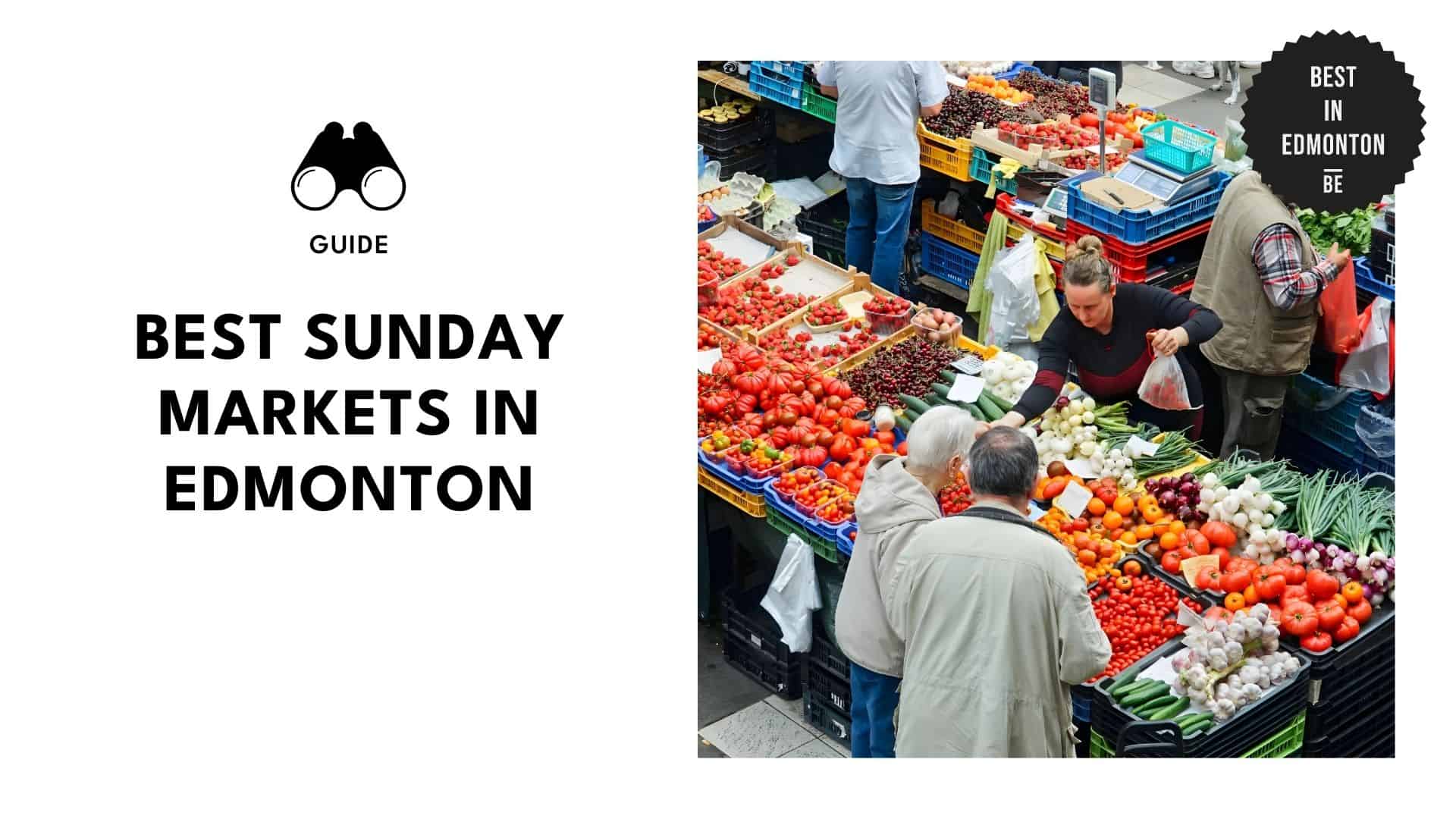 6 Edmonton Sunday Markets Worth Waking Up Early For [2026]