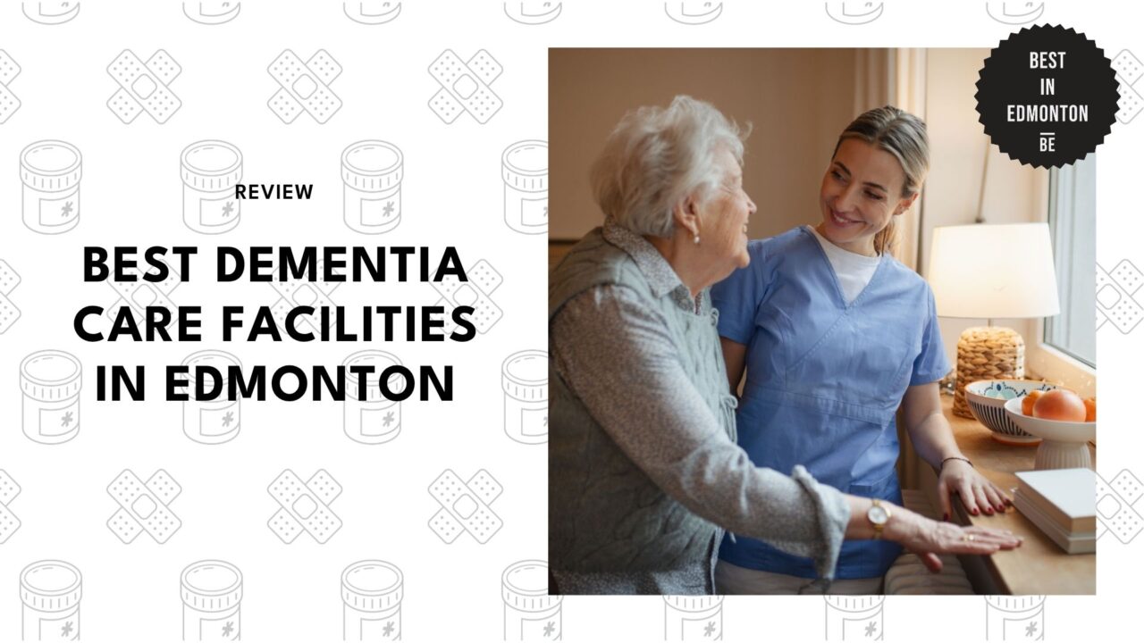 5 Dementia Care Homes That Edmonton Families Recommend [2026]