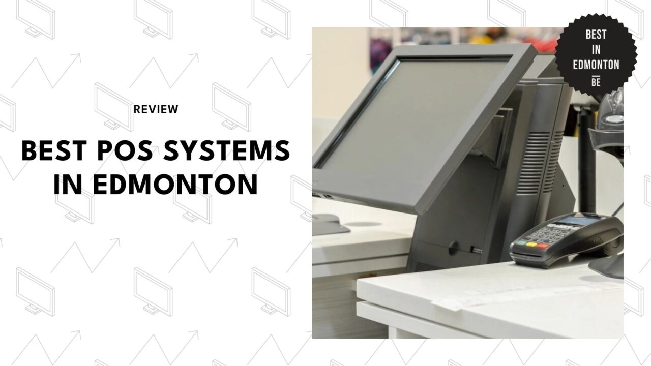 Top 5 POS Systems in Edmonton That Keep Sales Flowing [2026 ]